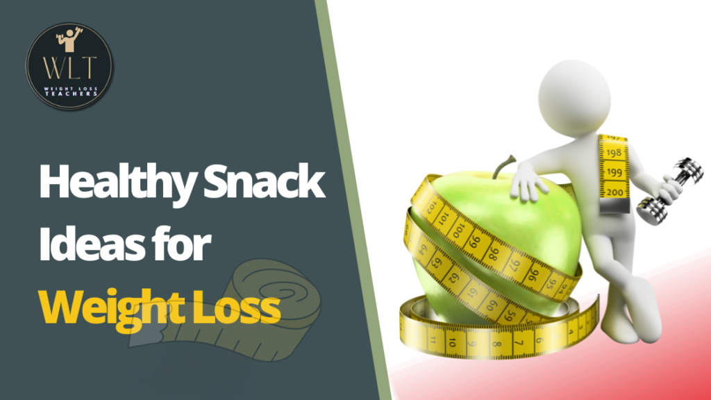 Healthy Snack Ideas for Weight Loss - Best Weight Loss Tips and ...