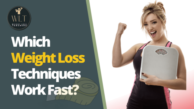 Which Weight Loss Techniques Work Fast?