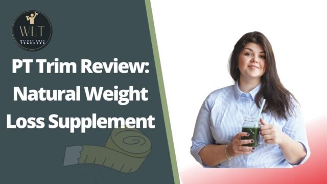 PT Trim Review: Natural Weight Loss Supplement - Best Weight Loss Tips ...